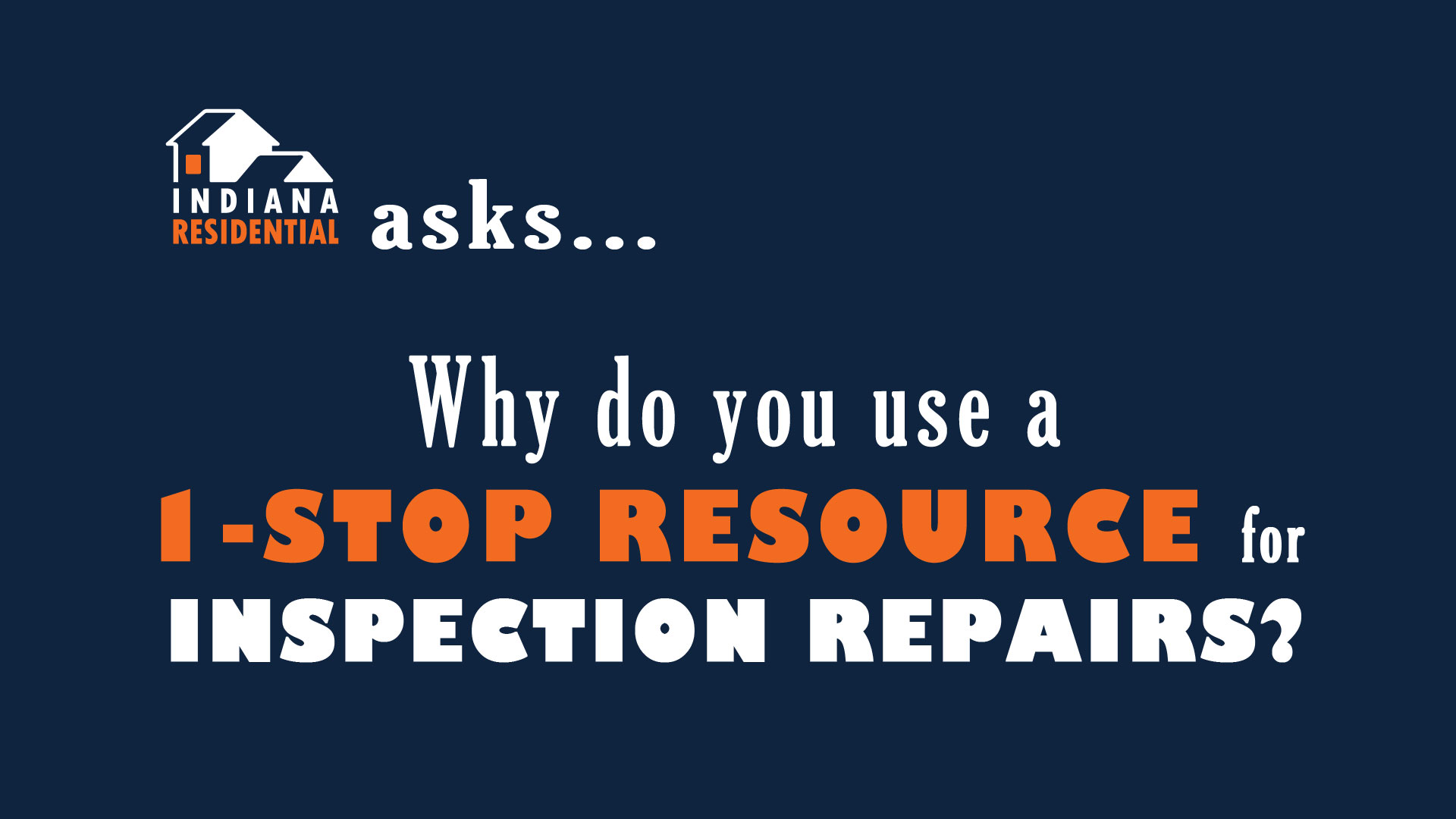 We asked...Why do you use a 1-Stop Resource for Inspection Repairs ...